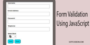 Form Validation Using JavaScript - Soft CodeOn